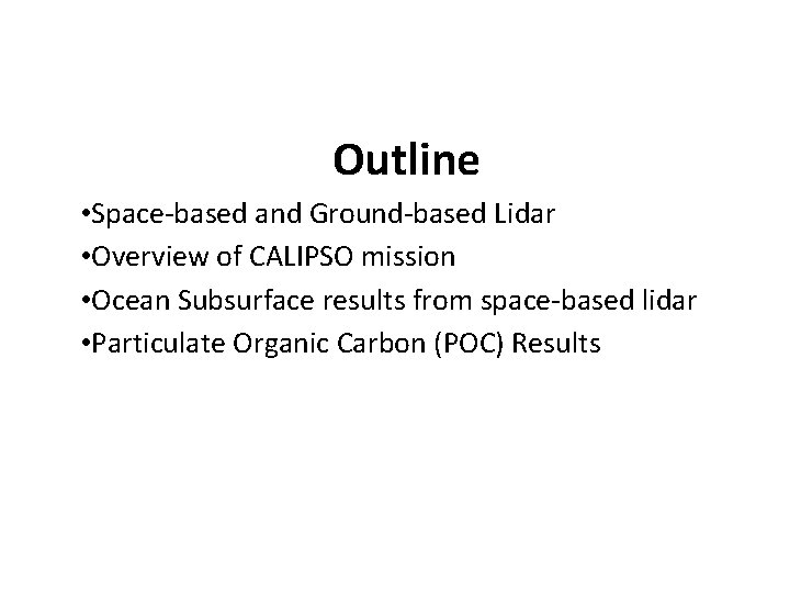 Ocean subsurface studies from spacebased lidar measurements Xiaomei