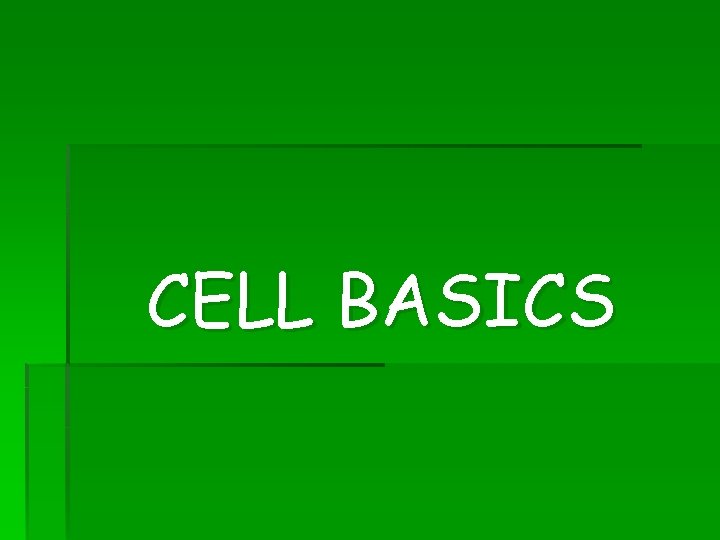 CELLS The Characteristics of Life REMEMBER ALL living