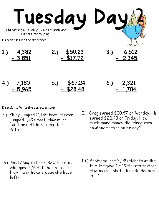 Subtraction REGROUPING When you subtract you always begin