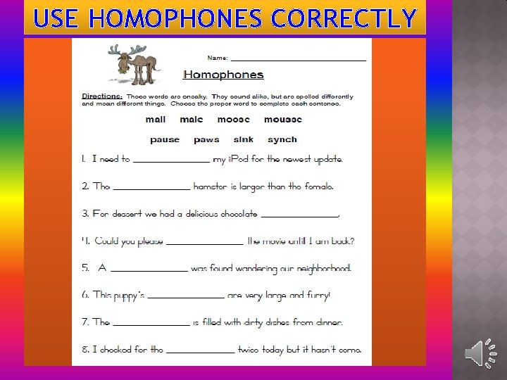 HOMOPHONES Words that sound alike but spelled different