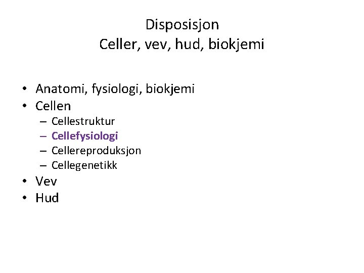 Anatomi fysiologi og biokjemi Temadag del 2 Jacqueline