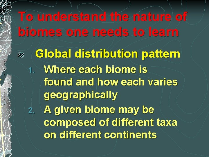 Land Biomes AICE EM Introduction Biomes are the