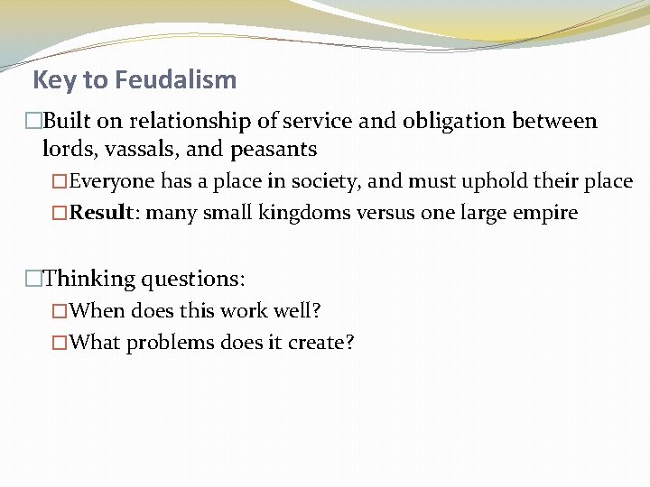 Feudalism in Europe Feudalism Develops Because Rome collapses