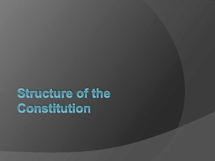 Chapter 3 THE CONSTITUTION Basic Principles of the