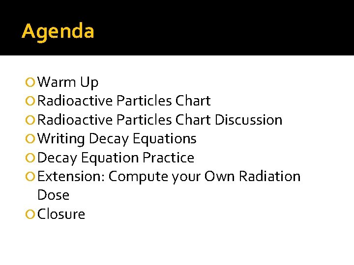 Radioactive Decay Lesson Plan Objectives Today I will