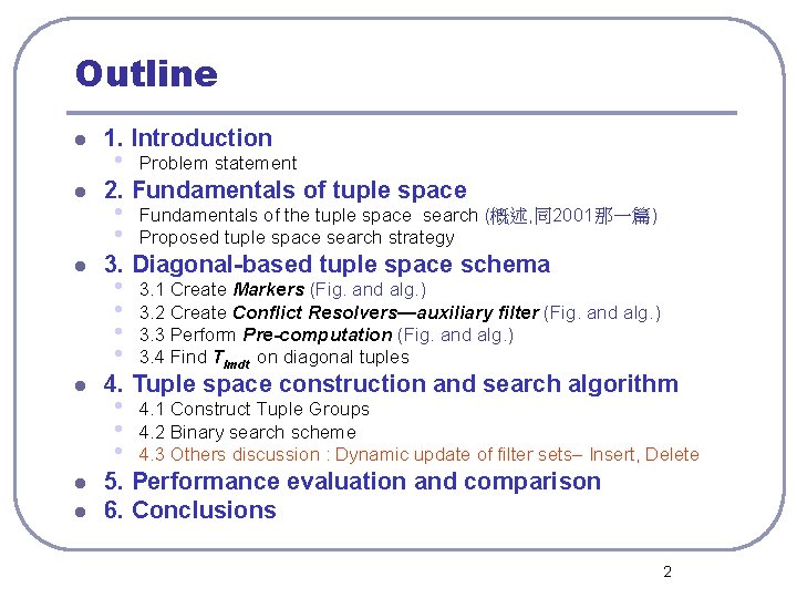 Packet classification using diagonalbased tuple space search Authors