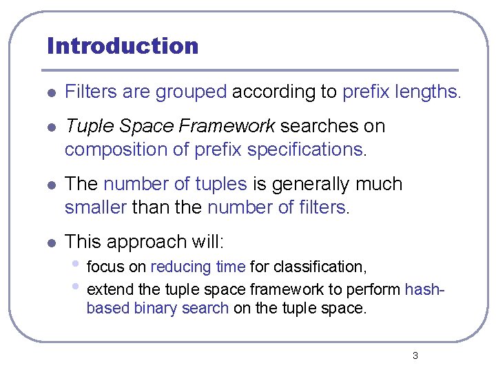 Packet classification using diagonalbased tuple space search Authors