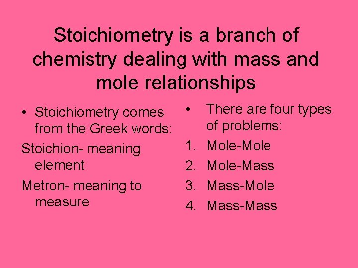 Stoichiometry Stoichiometry is a branch of chemistry dealing