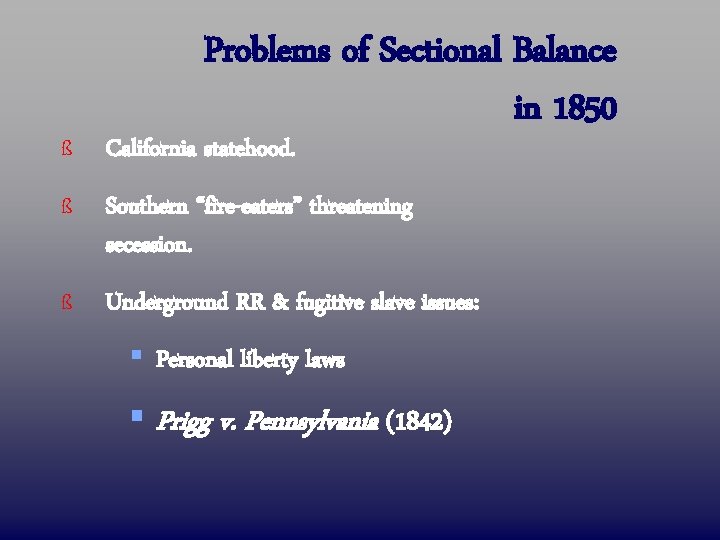 Problems of Sectional Balance in 1850 California statehood
