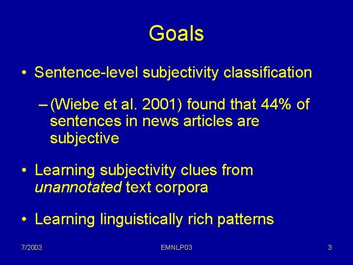 Learning Extraction Patterns For Subjective Expressions Ellen Riloff