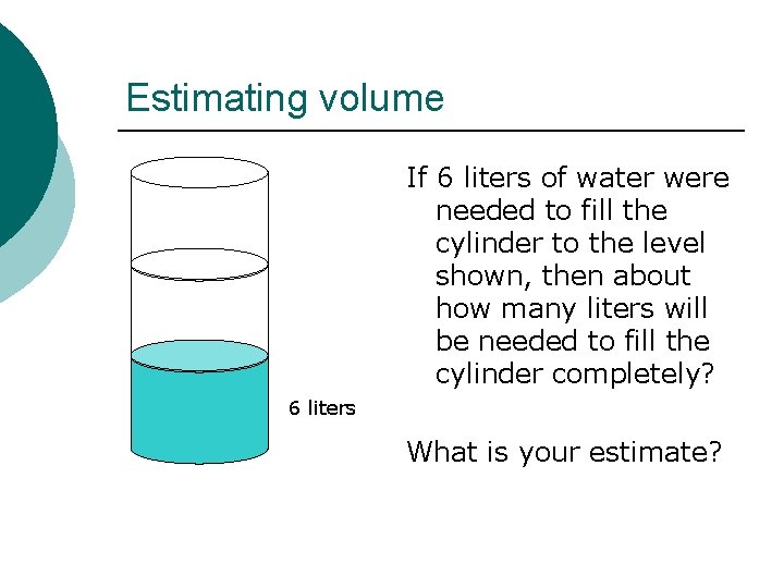 Measurement Volume Capacity Estimating and measuring using both