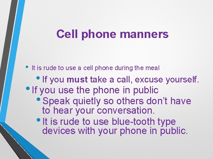Manners and Etiquette Manners refers to social behavior