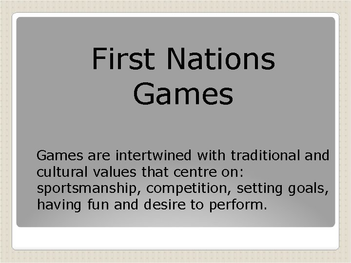 Traditional and Modern Aboriginal Games First Nations Games