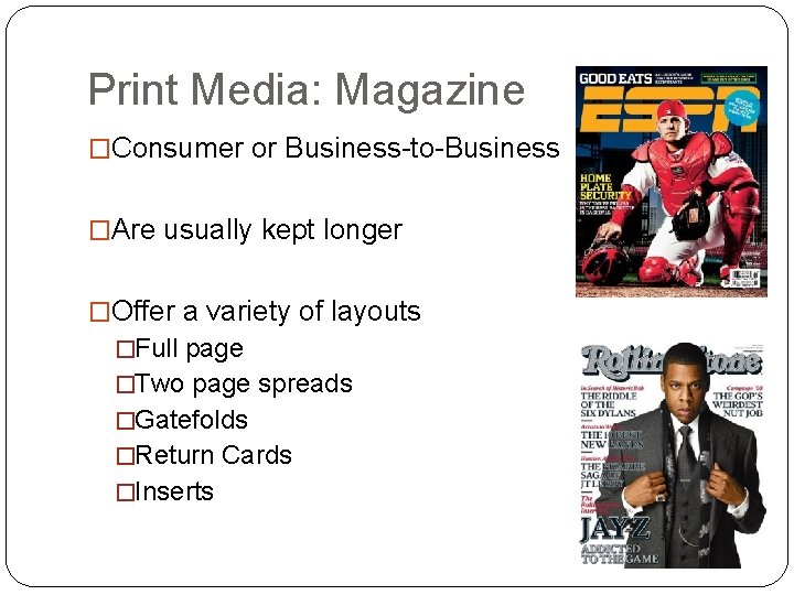 Objectives Identify the four major advertising medias Explain