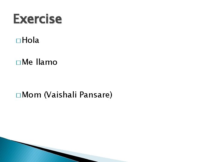 Spanish class Teacher Sr Pansare Basics Hola Como