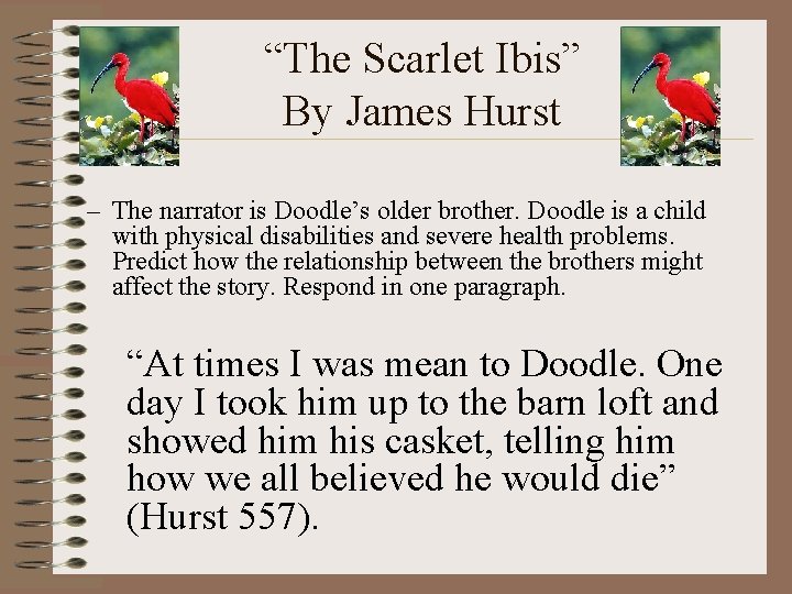 The Scarlet Ibis by James Hurst Semester II