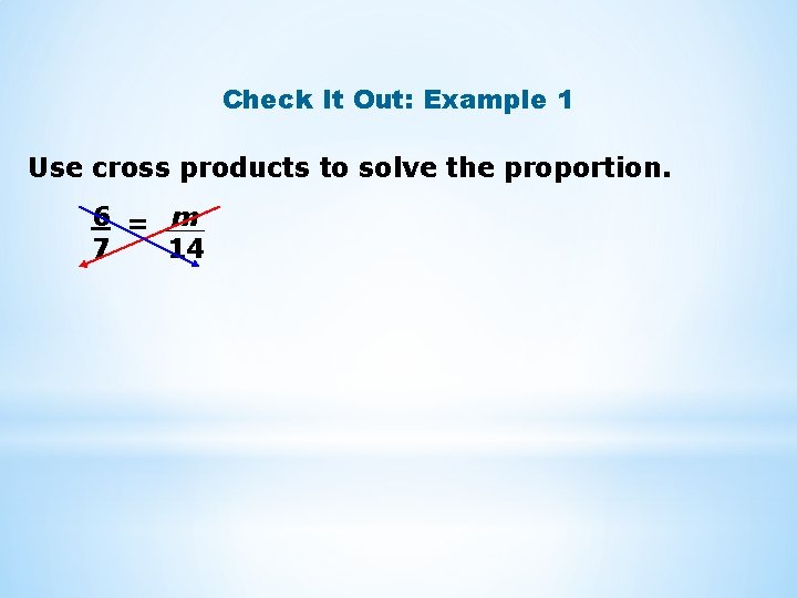 Solving Proportions 4 3 Vocabulary Cross product for