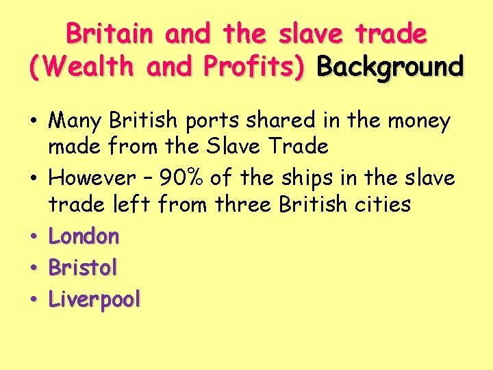 Britain and the slave trade Wealth and Profits