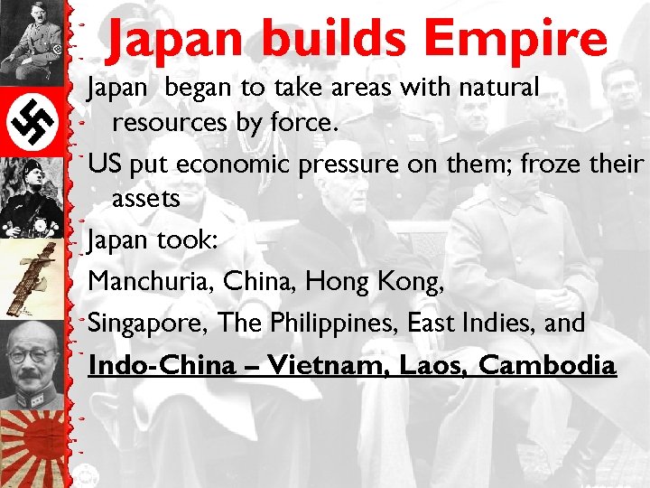 Japan builds Empire Japan began to take areas
