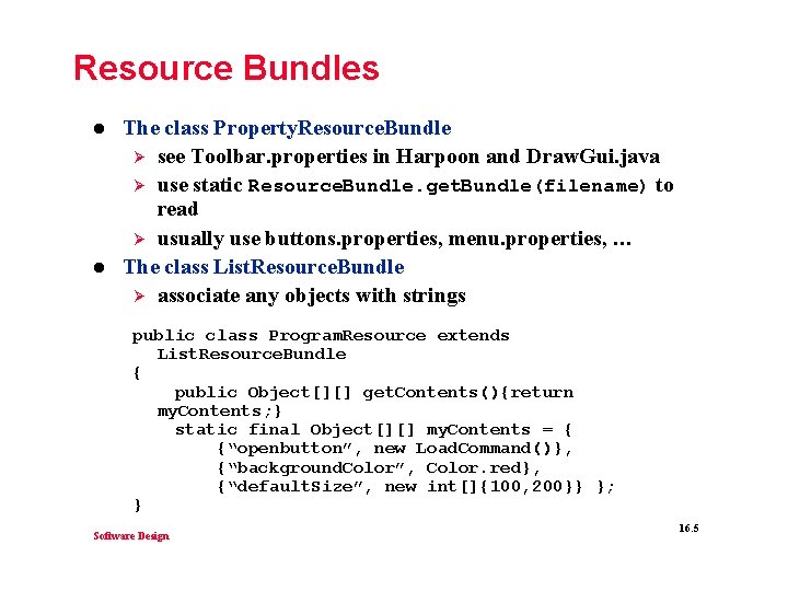 Saving and restoring objects l Classes should implement