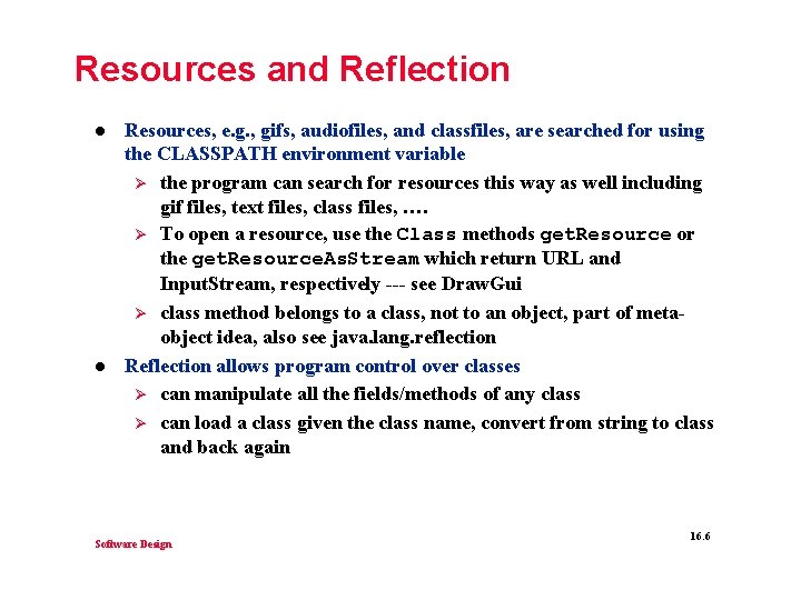 Saving and restoring objects l Classes should implement