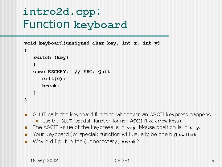 More on GLUT Programming Glenn G Chappell CHAPPELLGmember