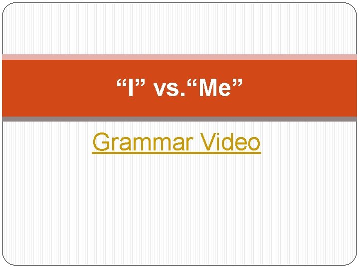 Subject pronouns CORRECT I you he she it