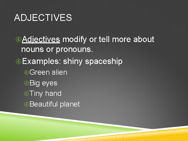 PARTS OF SPEECH REVIEW Nouns Pronouns Verbs Adjectives