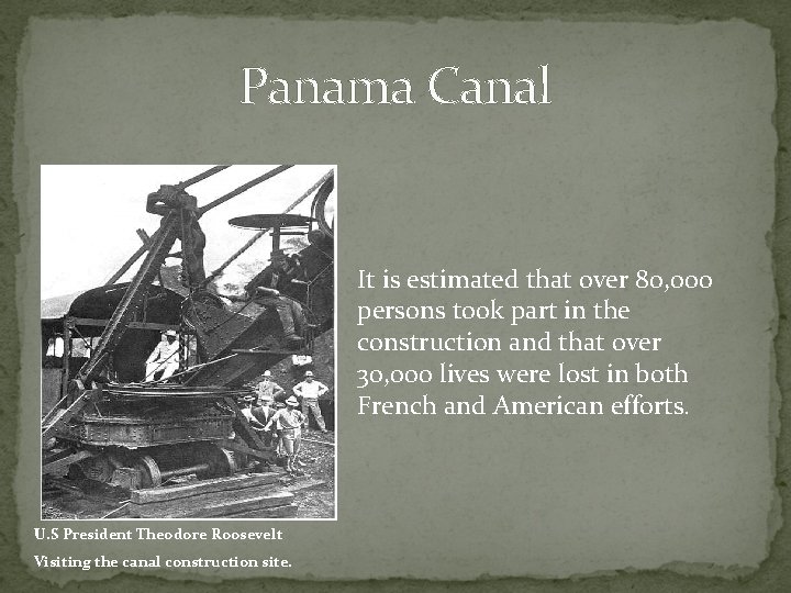 Panama Canal The building of the Panama Canal
