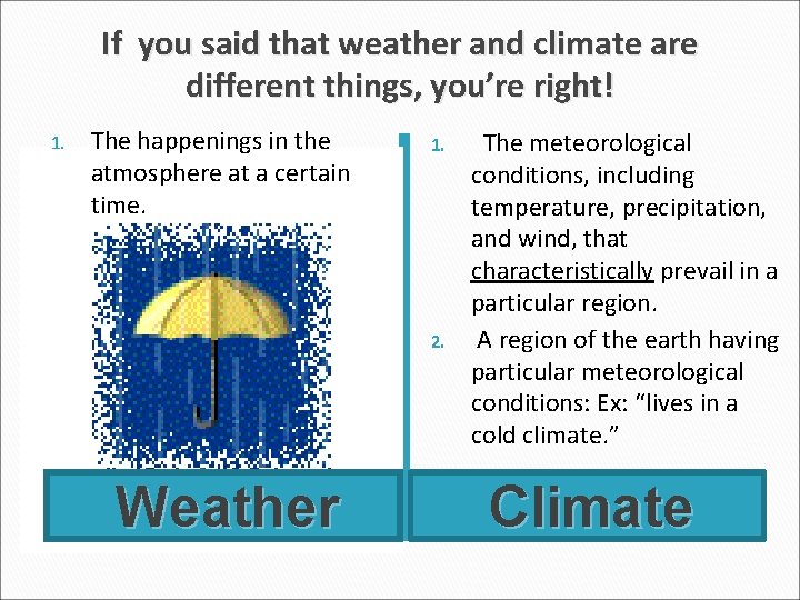 Weather Essential Questions How do global patterns of
