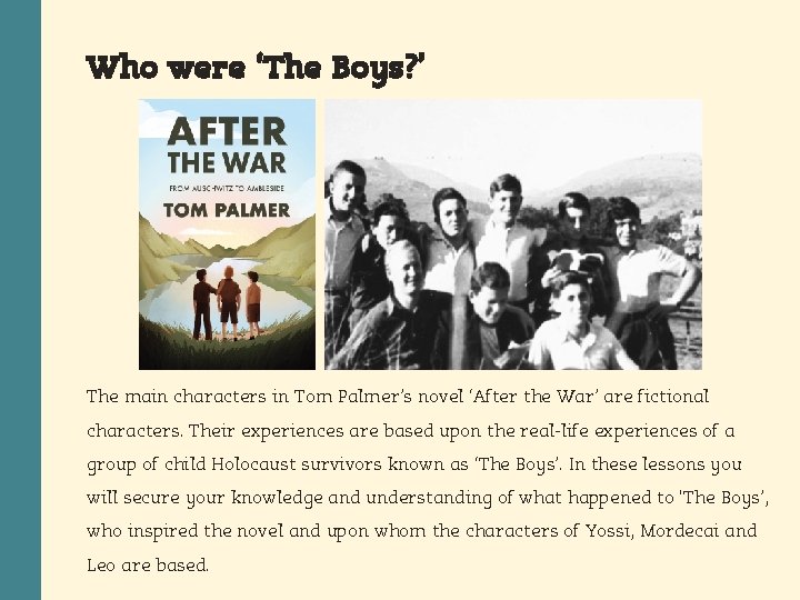 What was life like for The Boys before