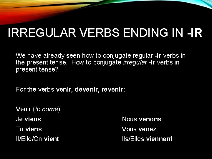 IRREGULAR VERBS ENDING IN RE How to conjugate