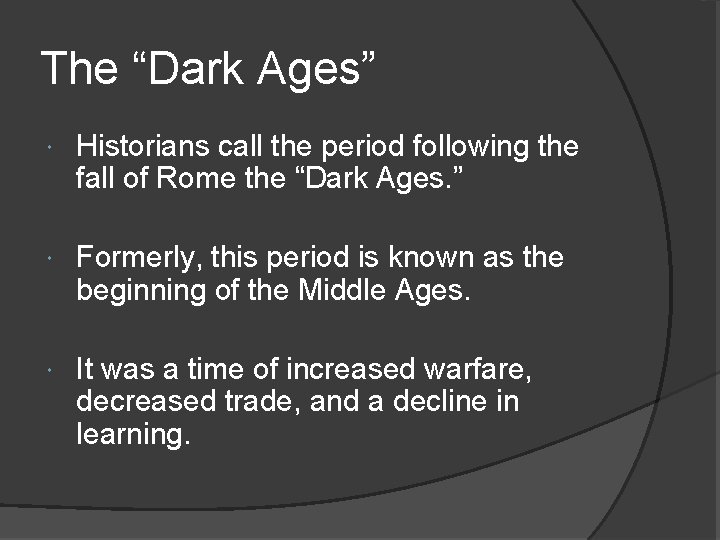 The fall of Rome brought many important changes