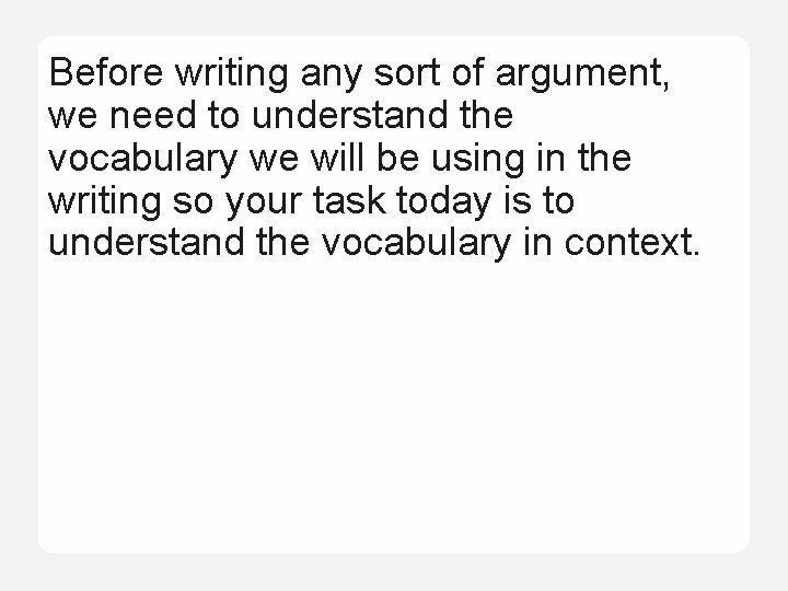 Learning intention To understand vocabulary in arguments and