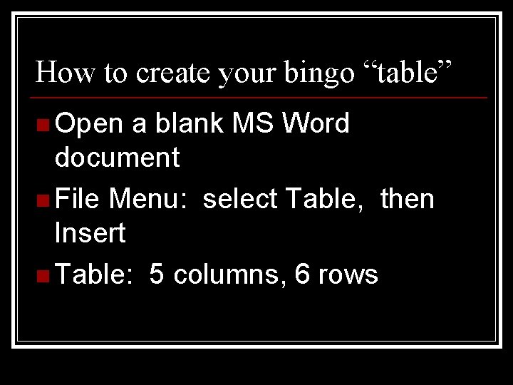TABLE THIS Inserting and formatting tables TABLE Objective