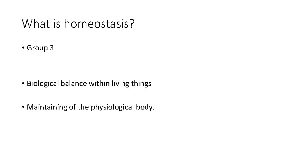 Todays Objectives Define homeostasis and its importance in