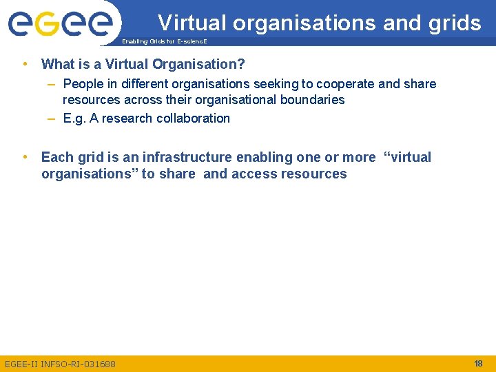 Enabling Grids for Escienc E What is Grid