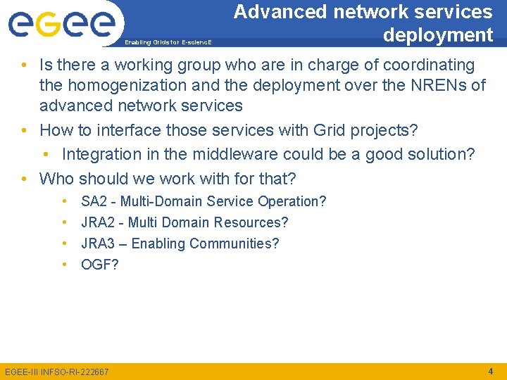 Enabling Grids for Escienc E Advanced network services