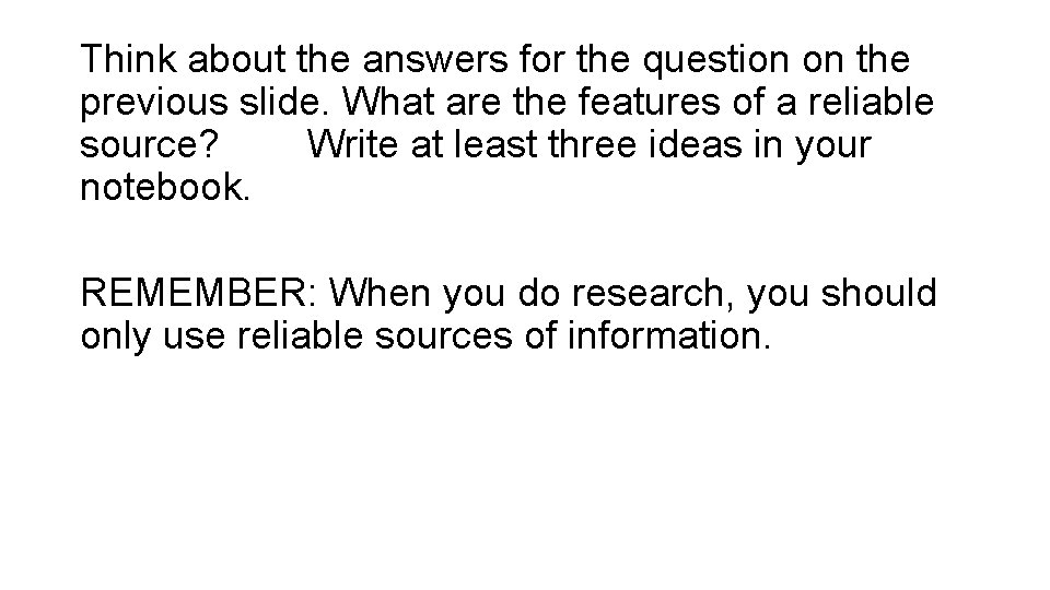 This presentation is about reliable sources What does
