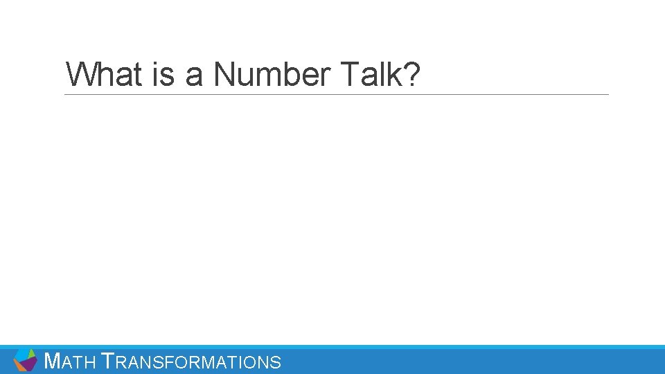 MATH TRANSFORMATIONS Number Talks VALLEY MATH INDUCTION SERIES