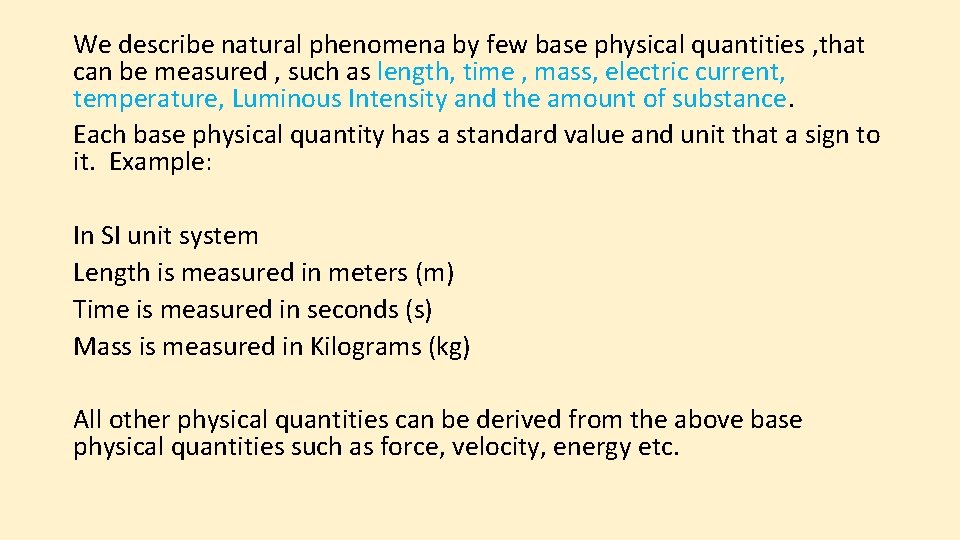 Measurements Science and engineering are based on measurements