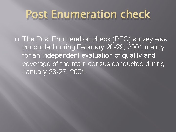 CENSUS EVALUATION AND POST ENUMERATION SURVEY OF BANGLADESH