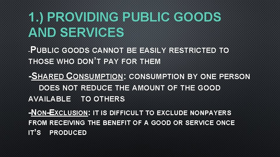 ROLES OF GOVERNMENT 1 PROVIDING PUBLIC GOODS AND