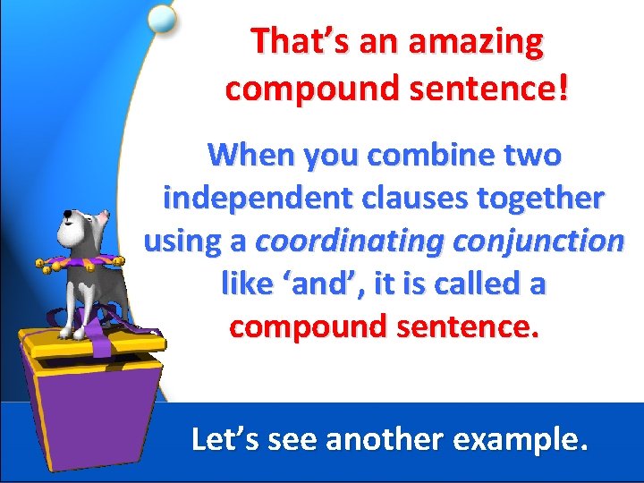 THE FABULOUS FANBOYS Connectors of the Independent Clause