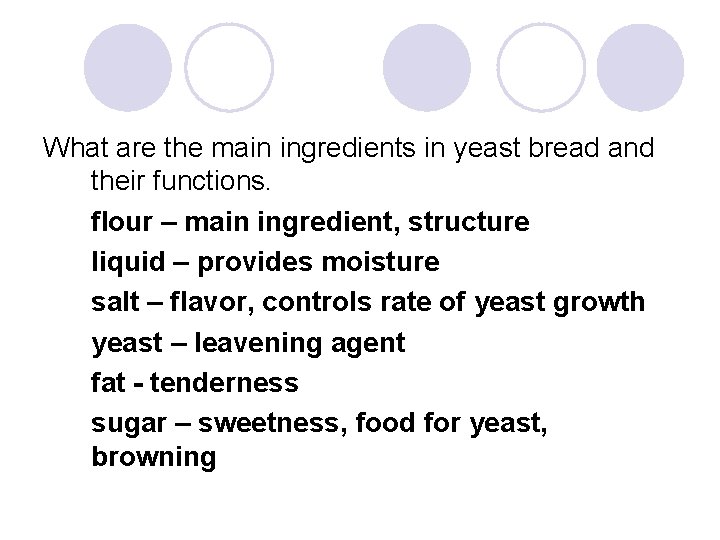 Yeast Bread What are three classes of yeast