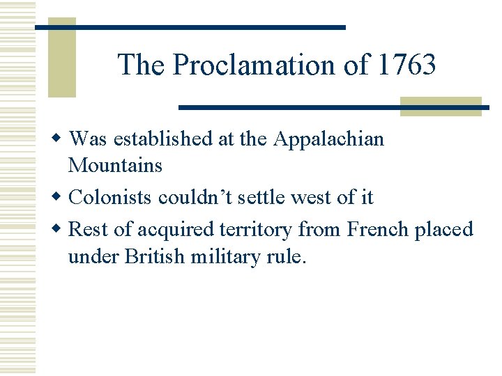 Issues Behind the Revolution The Proclamation of 1763