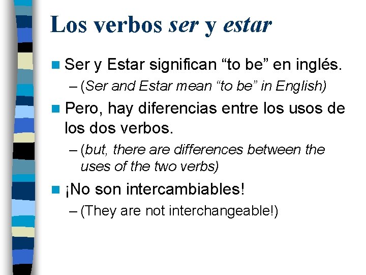 Ser vs estar Los verbos ser y estar