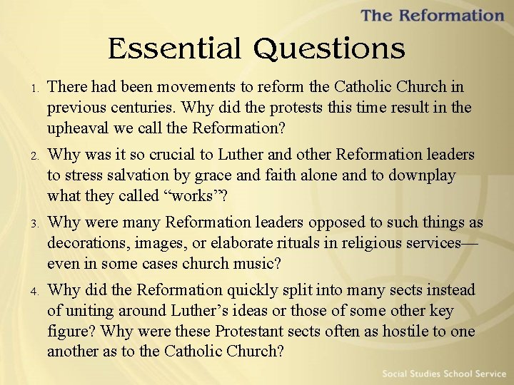 The Reformation Essential Questions 1 There had been