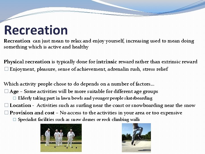 Leisure and Recreation Consider what is meant by