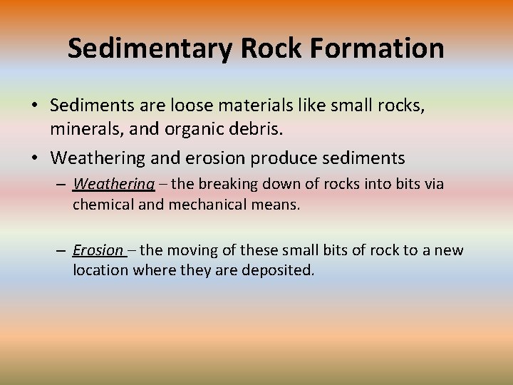 Earth Science Notes SEDIMENTARY ROCKS Objectives I can